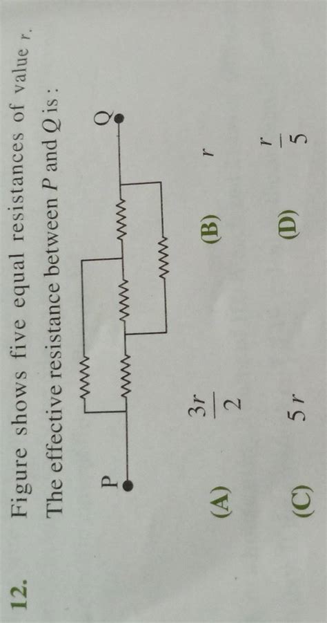 Figure Shows Five Equal Resistances Of Value R The Effective Resistance