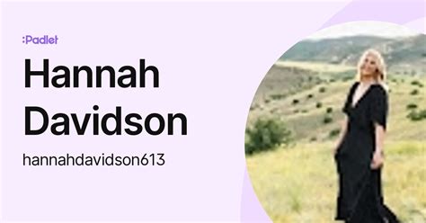 Hannah Davidson Hannahdavidson613 Profile Padlet