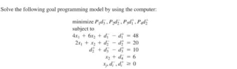 Solved Solve The Following Goal Programming Model By Using