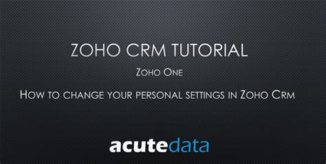 Zoho CRM Change Your Personal Settings