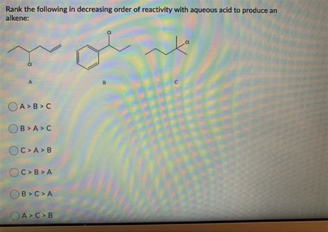 Solved Rank The Following In Decreasing Order Of Reactivity