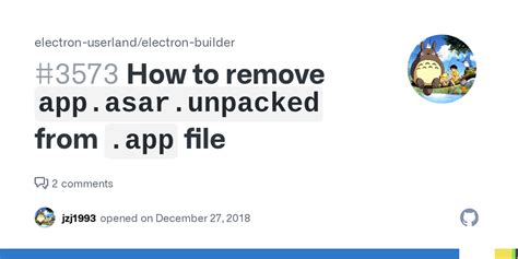 How To Remove App Asar Unpacked From App File Issue Electron Userland Electron