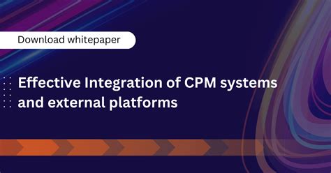 Effective Integration Of Cpm Systems And External Platforms