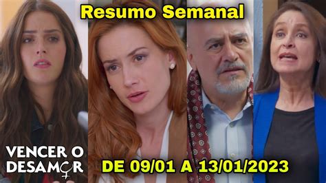 Vencer O Desamor A Resumo Semanal Completo Da Novela