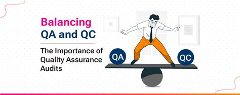Balancing Qa And Qc The Importance Of Quality Assurance Audits