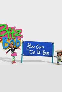 Bitz Bob You Can Do It Too Rotten Tomatoes