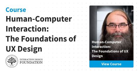 Human Computer Interaction HCI Foundations Of UX Design Course IxDF