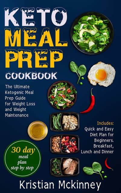 Keto Meal Prep Cookbookthe Ultimate Ketogenic Meal Prep Guide For