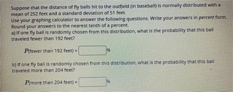 Solved Suppose That The Distance Of Fly Balls Hit To The Chegg