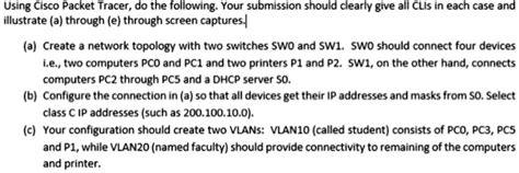 Solved Using Cisco Packet Tracer Do The Following Your Submission Should Clearly Give All