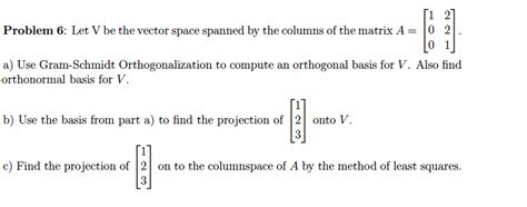 Solved Let V Be The Vector Space Spanned By The Columns Of Chegg