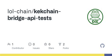 Github Lol Chainkekchain Bridge Api Tests
