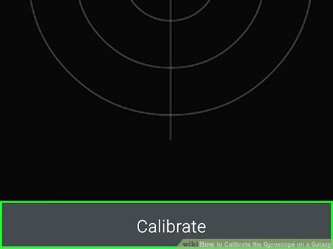 3 Ways To Calibrate The Gyroscope On A Galaxy Wikihow