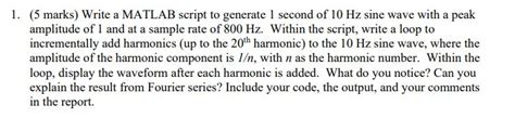 Solved 5 Marks Write A Matlab Script To Generate 1 Second