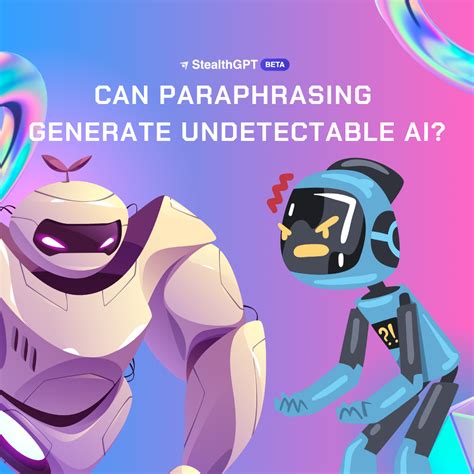 Can Paraphrasing Tools Generate Undetectable Ai Content Undetectable Ai