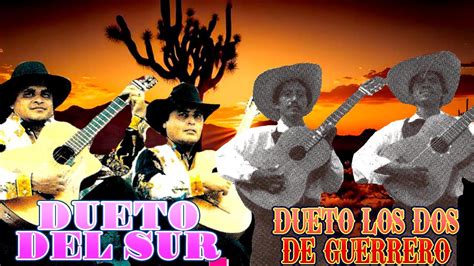 Dueto Del Sur Dueto Los Dos De Guerrero 25 Rancheras Puros Exitos