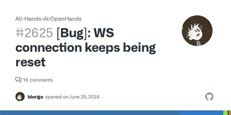 Bug Ws Connection Keeps Being Reset · Issue 2625 · All Hands Aiopenhands · Github