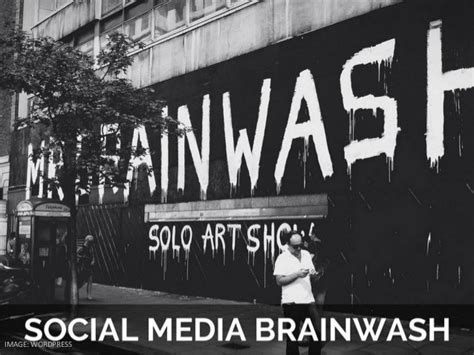 Brainwashed By Social Media
