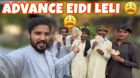 Eidi De Sab Ko Eid Say Phly Eid Youtube