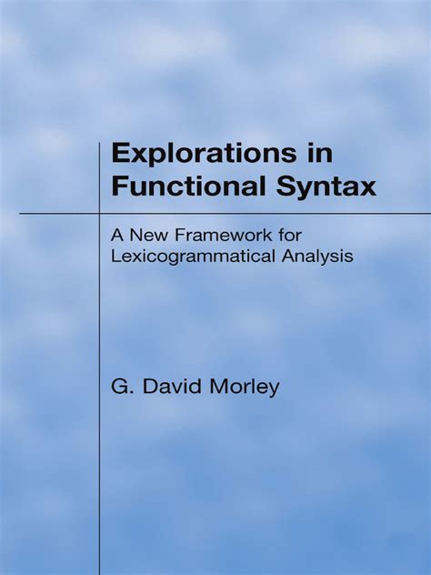 Explorations In Functional Syntax A New Framework For Lexicogrammatical