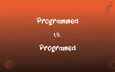 programmed vs programed what s the difference