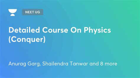 Neet Ug Detailed Course On Physics Conquer By Unacademy