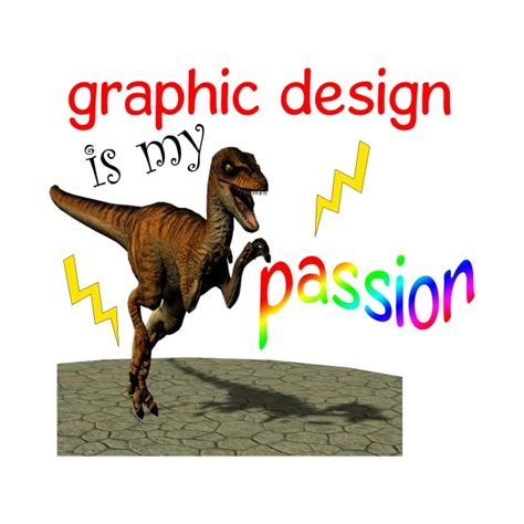 Graphic Design Is My Passion Graphic Design Is My Passion T Shirt