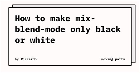How To Make Mix Blend Mode Only Black Or White