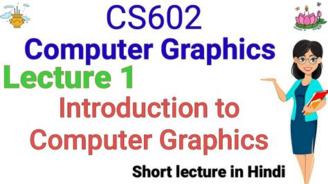 Cs602 Computer Graphics Lecture 1 Short Lectures Series