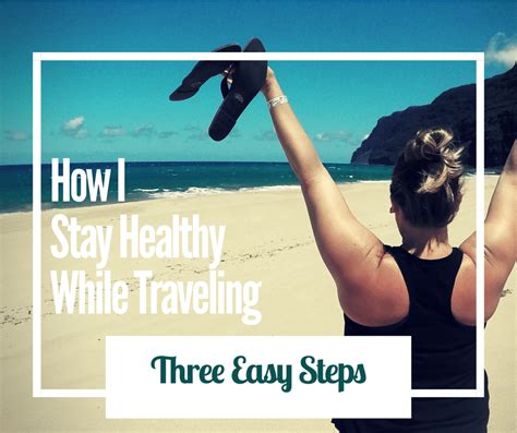 How I Stay Healthy While Traveling 3 Easy Steps Beauty And The Bench