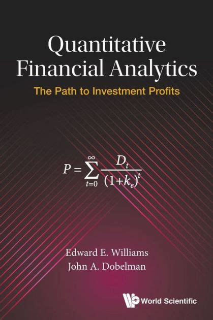 Quantitative Financial Analytics The Path To Investment Profits By