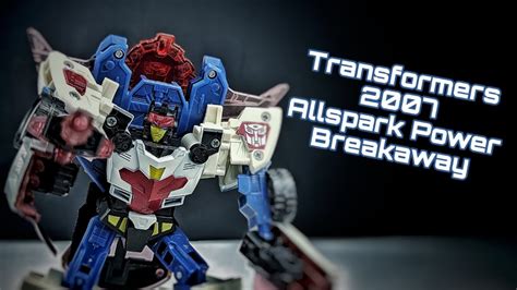 Transformers 2007 Allspark Power Breakaway Youtube