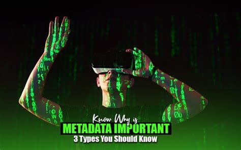 Know Why Is Metadata Important Plus 3 Types You Should Know WebZoro