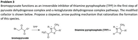 Solved Problem 3 Bromopyruvate Functions As An Irreversible Inhibitor