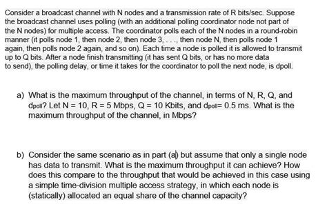 Solved Consider A Broadcast Channel With N Nodes And A Chegg