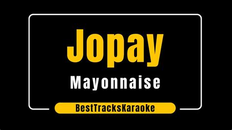 Jopay By Mayonnaise Karaoke Youtube