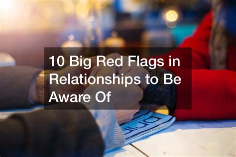 10 Big Red Flags In Relationships To Be Aware Of Sales Planet