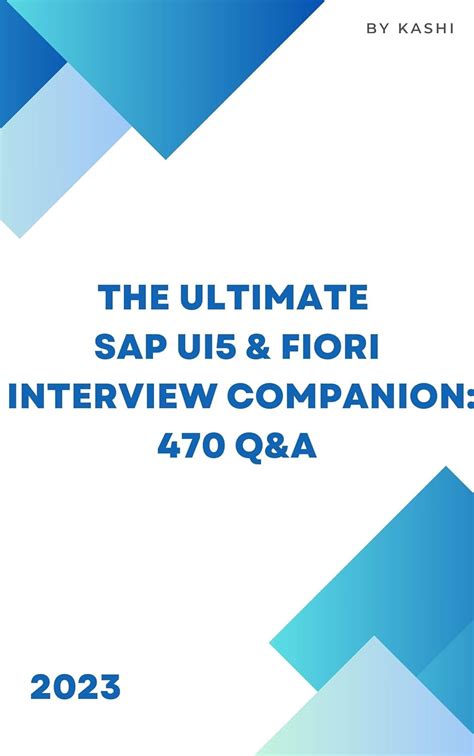 The Ultimate Sap Ui5 Fiori Interview Companion 470 Qanda From Novice