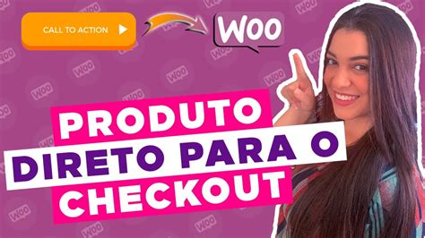 Como Mandar Um Produto Direto Pro Checkout Do Woocommerce Redirecionar