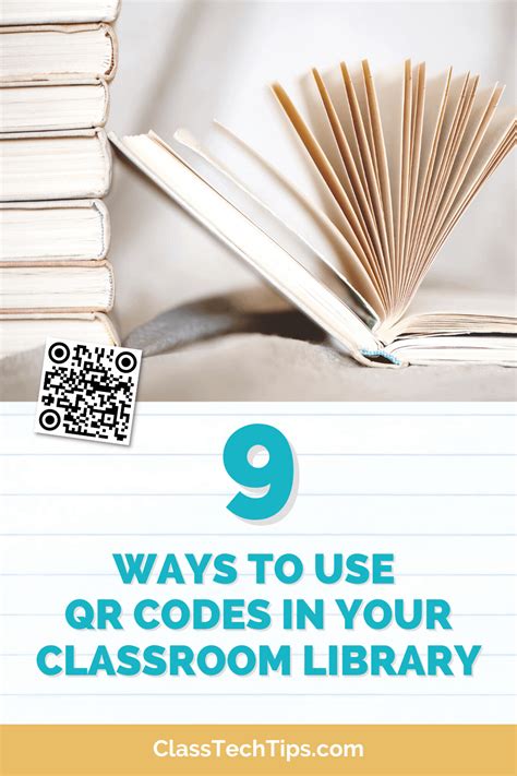 9 Ways To Use QR Codes In Your Classroom Library Class Tech Tips