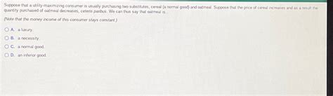 Solved Suppose That A Utility Maximizing Consumer Is Usually Chegg