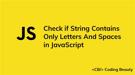 Check If String Contains Only Letters And Spaces In Javascript