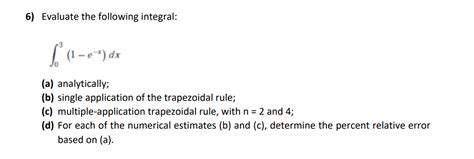 Solved 6 Evaluate The Following Integral ∫031−e−xdx A
