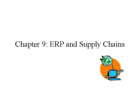 Chapter ERP And Supply Chains Supply Chains
