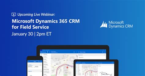 Live Webinar Microsoft Dynamics 365 CRM For Field Service