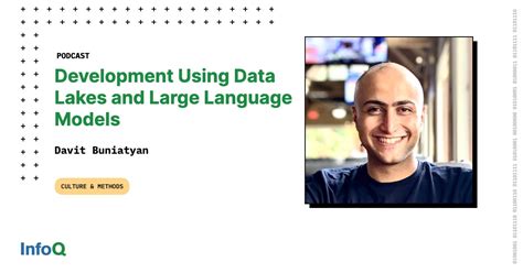 Development Using Data Lakes And Large Language Models InfoQ