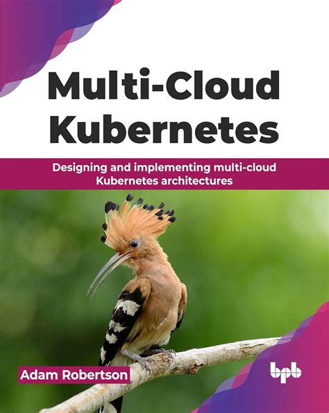 Buy Multi Cloud Kubernetes Designing And Implementing Multi Cloud