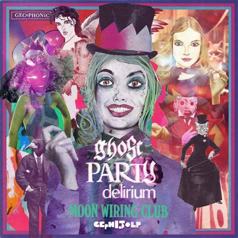 Moon Wiring Club Ghost Party Delirium Vinyl And Cd Norman Records Uk