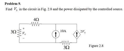 Problem 9 Find V0 In The Circuit In Fig 28 And The Power Dissipated By The Controlled Source