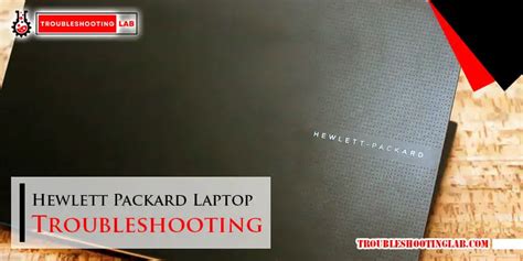 Hewlett Packard Laptop Troubleshooting Ultimate Fixes Guide